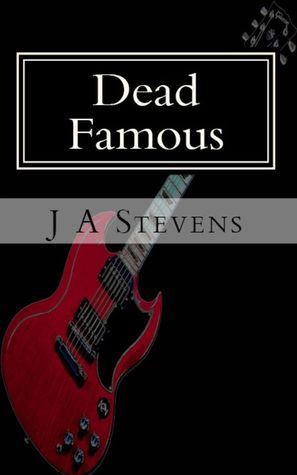 Dead Famous by J.A. Stevens | Goodreads