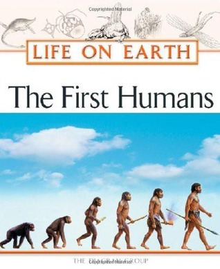 The First Humans (Life on Earth) by The Diagram Group | Goodreads