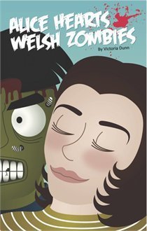 Alice Hearts Welsh Zombies by Victoria Dunn | Goodreads
