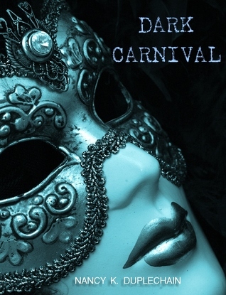 Dark Carnival (Dark Trilogy, #2) by Nancy K. Duplechain | Goodreads