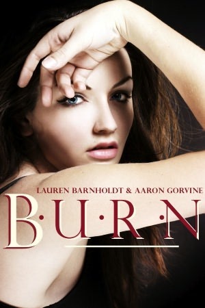 Burn (Playing with Fire, #3) by Lauren Barnholdt | Goodreads