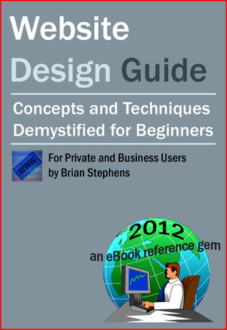 Website Design Guide for Private and Business Users - Concepts and ...