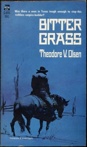 Bitter Grass by Theodore V. Olsen | Goodreads