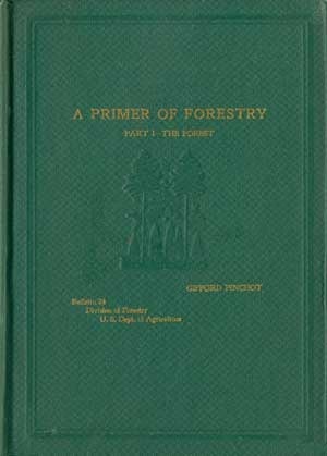 A Primer of Forestry - Part I The Forest by Gifford Pinchot | Goodreads