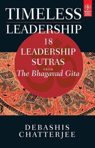 Timeless Leadership: 18 Leadership Sutras from the Bhagvad Gita by ...