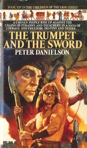 The Trumpet and the Sword by Peter Danielson | Goodreads
