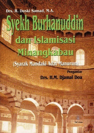 Syekh Burhanuddin dan Islamisasi Minangkabau: Syarak Mandaki Adat ...