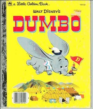 Dumbo (Little Golden Book) by Walt Disney Company | Goodreads