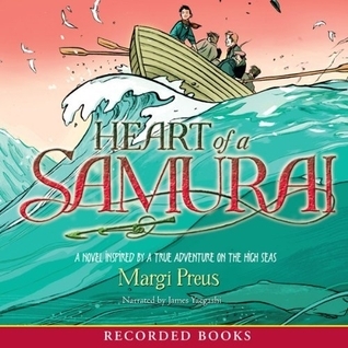 Heart of a Samurai: a Novel Inspired by a True Adventure on the High ...