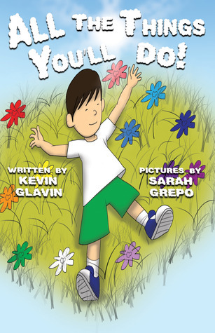 All The Things You'll Do! by Kevin Glavin | Goodreads