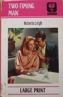 Two-Timing Man by Roberta Leigh | Goodreads