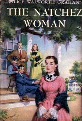 The Natchez Woman by Alice Walworth Graham | Goodreads
