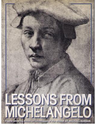 Lessons from Michelangelo: Figure Drawing Based on Techniques of the ...