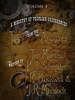 A Ministry of Peculiar Occurrences: Tales from the Archives, Volume 4 ...