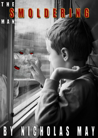 The Smoldering Man by Nicholas May | Goodreads
