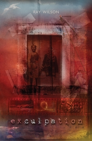 Exculpation by Ray Wilson | Goodreads