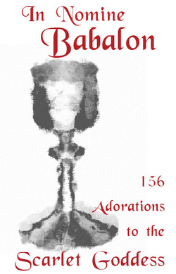 In Nomine Babalon: 156 Adorations to the Scarlet Goddess by Anonymous ...