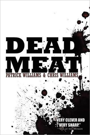 Dead Meat by Patrick Williams | Goodreads