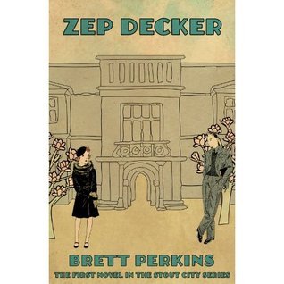 Zep Decker by Brett Perkins | Goodreads