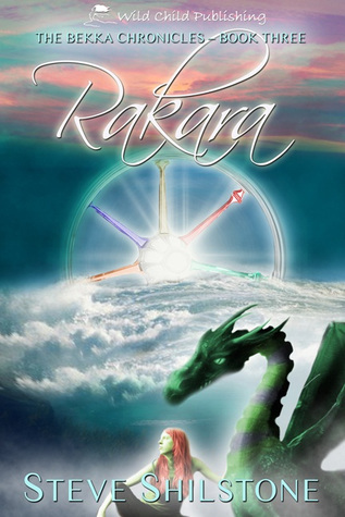 Rakara (The Bekka Chronicles, #3) by Steve Shilstone | Goodreads