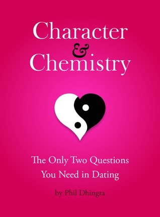 Character & Chemistry: The Only Two Questions You Need in Dating by ...