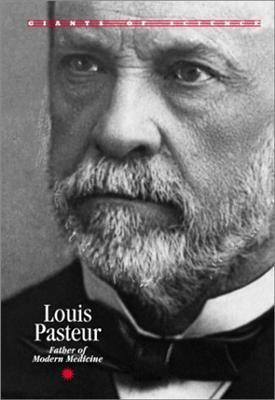 Louis Pasteur: Father of Modern Medicine by Fiona MacDonald | Goodreads