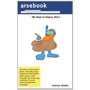 Arsebook: My Rear In Status 2011 by Andrew Hindle | Goodreads