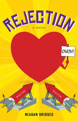 Rejection, a Novel by Meagan Bridges | Goodreads
