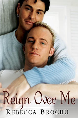 Reign Over Me by Rebecca Brochu | Goodreads