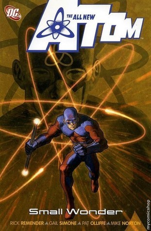 The All-New Atom, Vol. 4: Small Wonder by Rick Remender | Goodreads