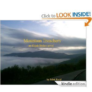 Mountain Treachery (an Elijah Stokes novel) by Matt Reid | Goodreads