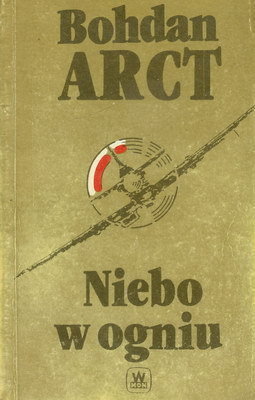 Niebo w ogniu (Polish Edition) by Bohdan Arct | Goodreads