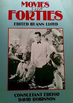 Movies of the Forties by Ann Lloyd | Goodreads