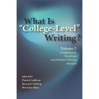 What Is “College-Level” Writing? Volume 2: Assignments, Readings, and ...