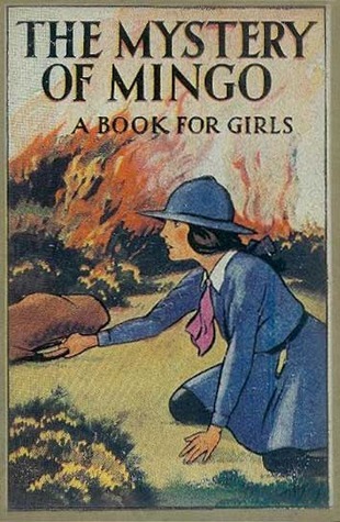The Mystery of Mingo: A Book for Girls by Ethel Talbot | Goodreads