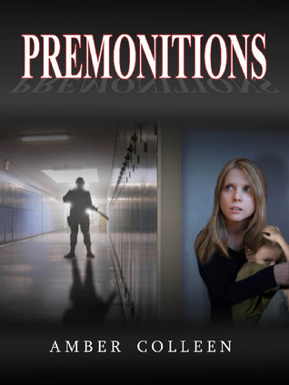 Premonitions by Amber Colleen | Goodreads