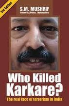 Who Killed Karkare? The Real Face Of Terrorism In India by S.M. Mushrif ...