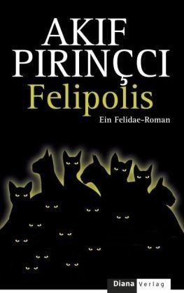 Felipolis (Felidae, #7) by Akif Pirinçci | Goodreads