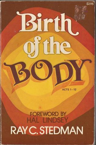 Birth of the Body: Acts 1-12 by Ray C. Stedman | Goodreads