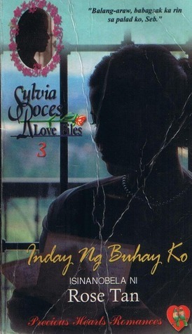 Inday ng Buhay Ko by Rose Tan | Goodreads