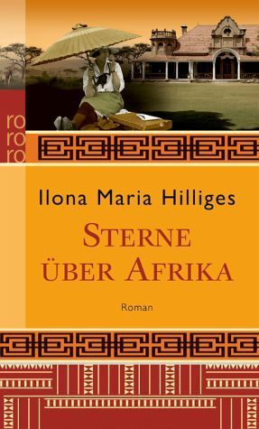 Sterne über Afrika by Ilona Maria Hilliges | Goodreads