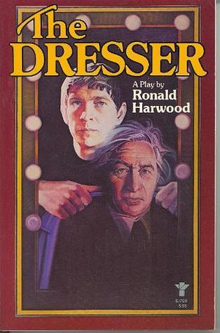 The Dresser by Ronald Harwood | Goodreads