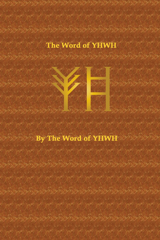 The Word of YHWH by Anonymous | Goodreads