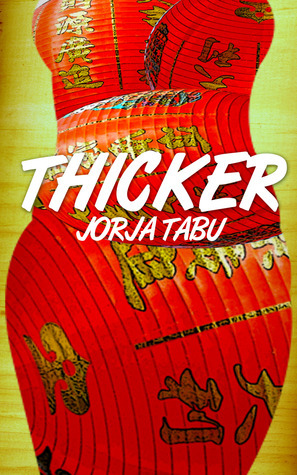 Thicker (How Do You Want It, #7) by Jorja Tabu | Goodreads