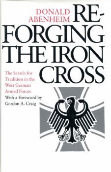 Reforging The Iron Cross: The Search for Tradition in the West German ...