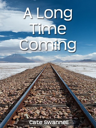 A Long Time Coming by Cate Swannell | Goodreads