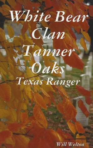 White Bear Clan "Tanner Oaks" by Will Welton | Goodreads