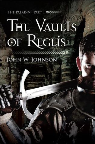 The Vaults of Reglis by John W. Johnson | Goodreads