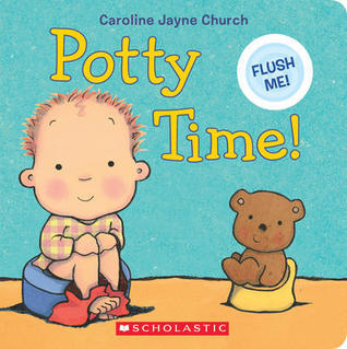 Potty Time! (Caroline Jayne Church) by Caroline Jayne Church | Goodreads