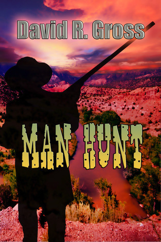 Man Hunt by David R. Gross | Goodreads
